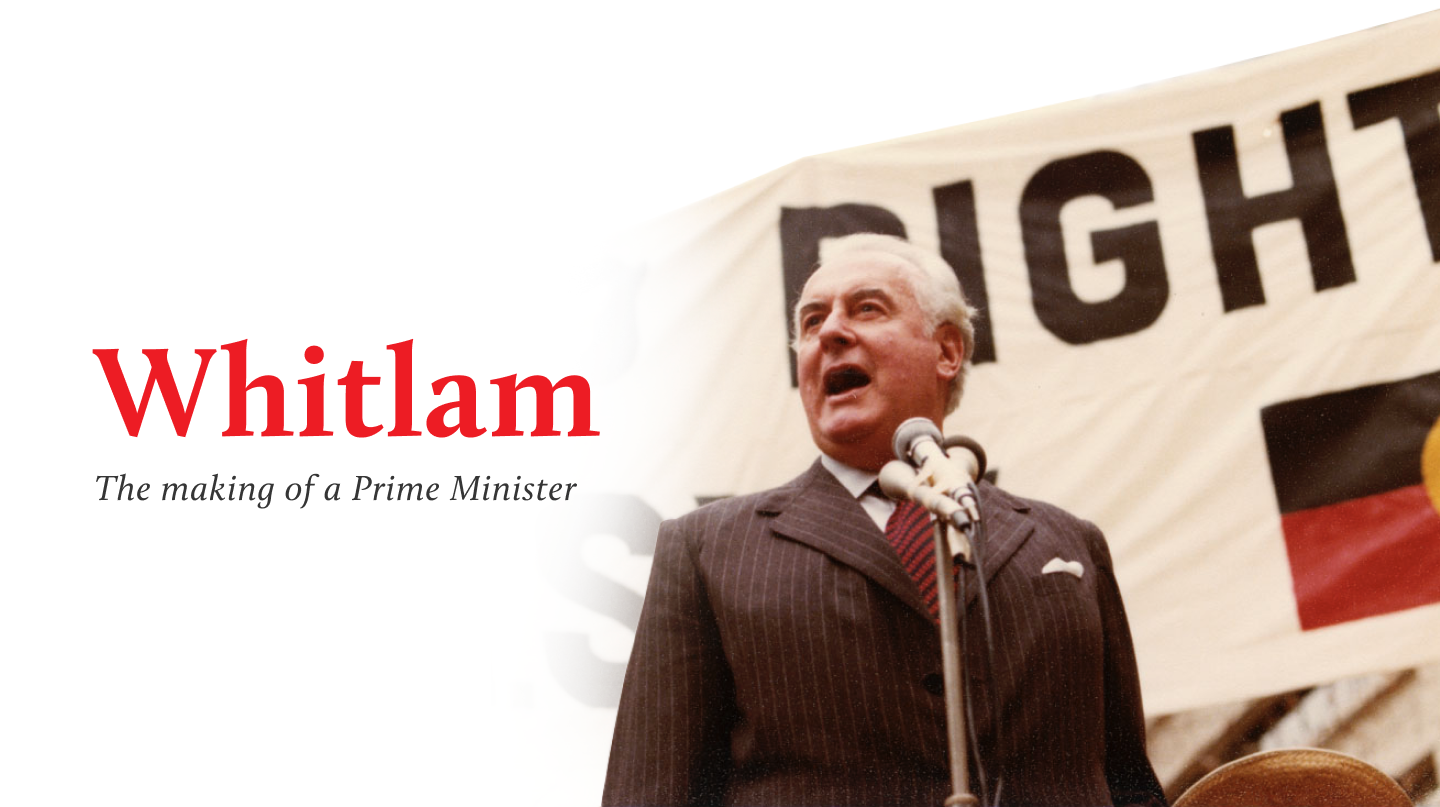 Whitlam: the making of a Prime Minister